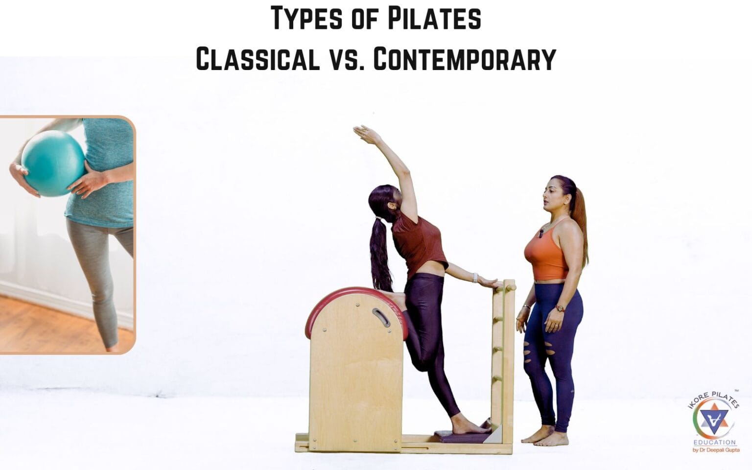 Different Types Of Pilates : Classical vs. Contemporary