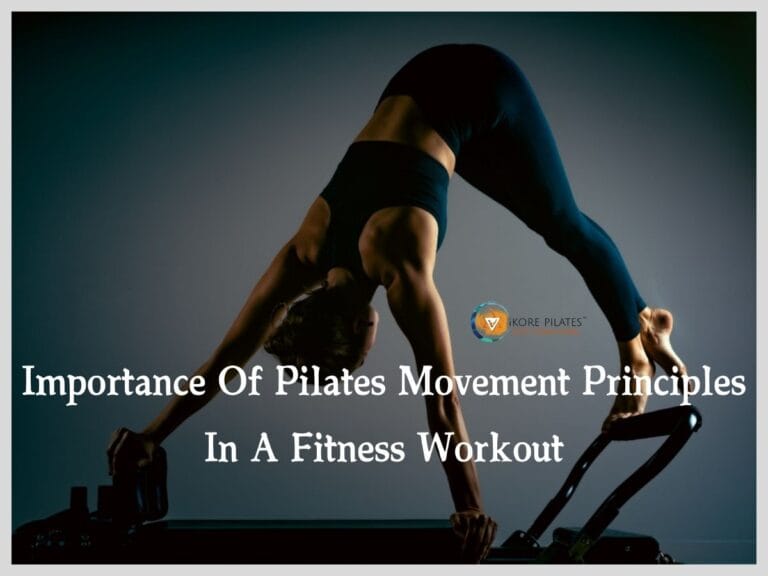 Pilates Movement Principles' Importance in Fitness Workouts